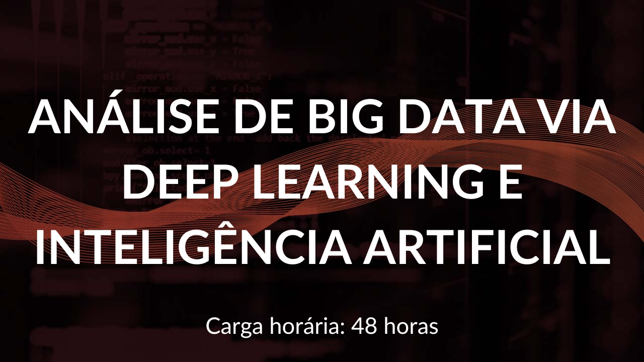 ANÁLISE DE BIG DATA VIA DEEP LEARNING E INTELIGÊNCIA ARTIFICIAL | LABDATA